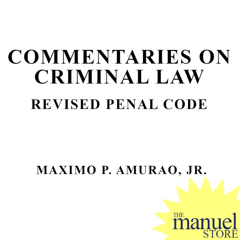 Amurao (2013) - Revised Penal Code - Commentaries on Criminal Law – themanuelstore
